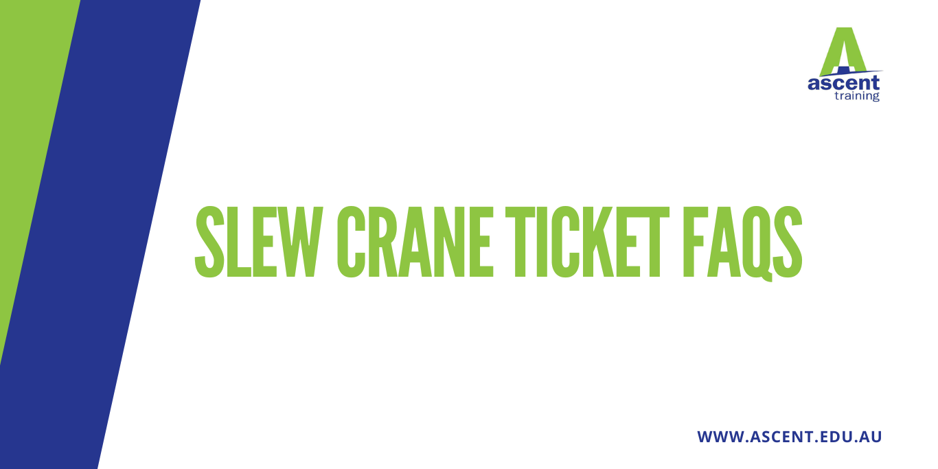 Slew crane ticket FAQs - Ascent Training Solutions