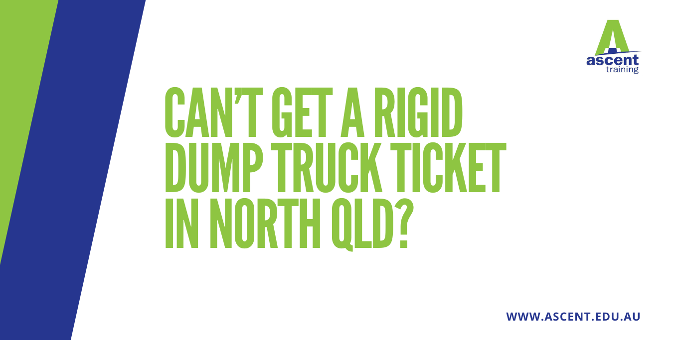 Can’t get a rigid dump truck ticket in North QLD? Here’s the solution ...